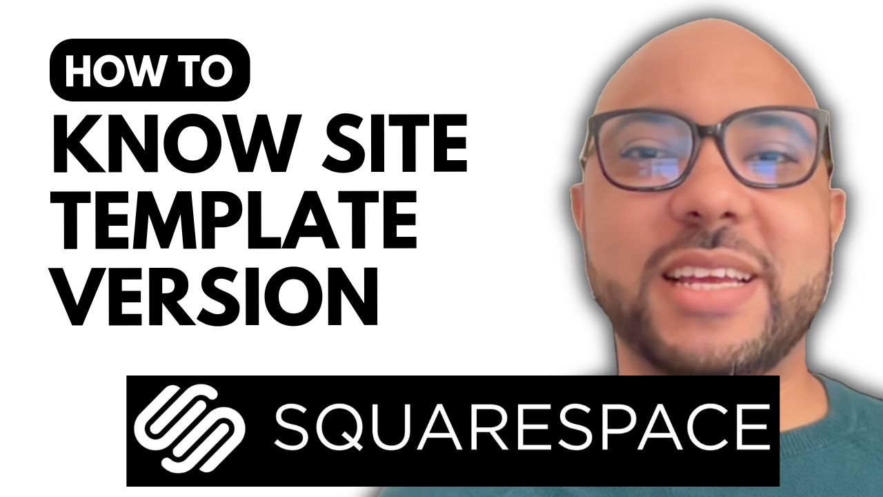 How to Know Your Squarespace Site Template Version - Ben's Experience